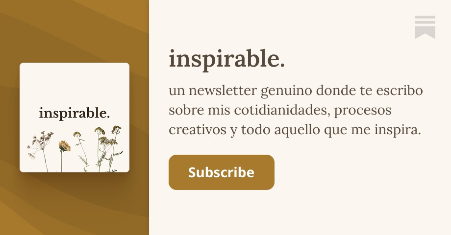 inspirable. | majo garcia pruneda. | Substack