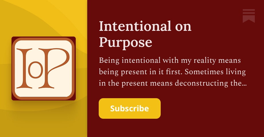 Intentional on Purpose | RVM | Substack