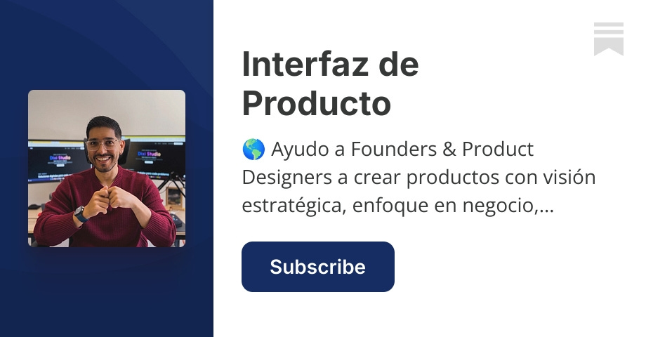 Interfaz de Producto | Manuel Osorio Solano | Substack
