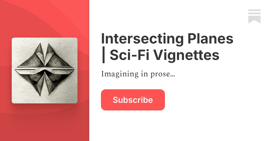 Intersecting Planes | Sci-Fi Vignettes | Substack