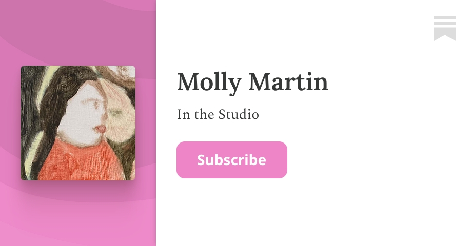 Molly Martin | Molly Martin - In the Studio | Substack