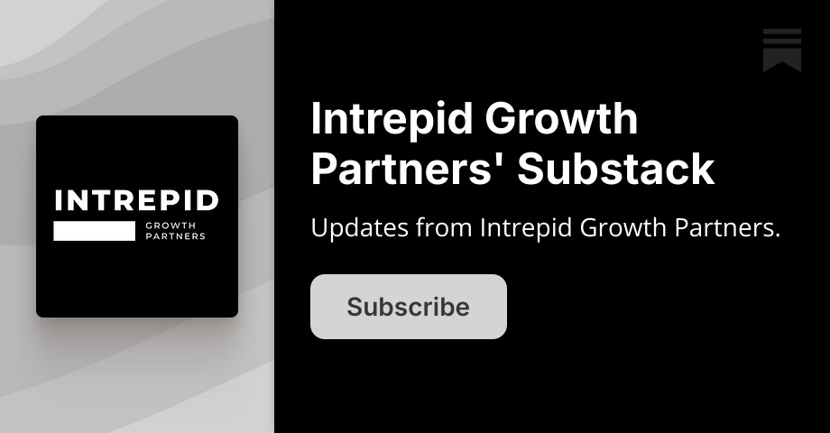 Intrepid Growth Partners' Substack | Substack