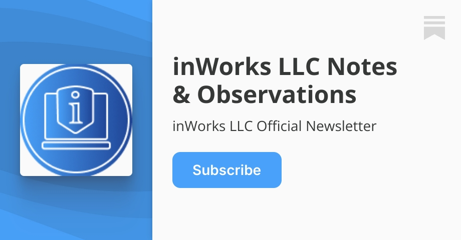 inWorks LLC Notes & Observations | Ilya Lehrman / inWorks LLC | Substack