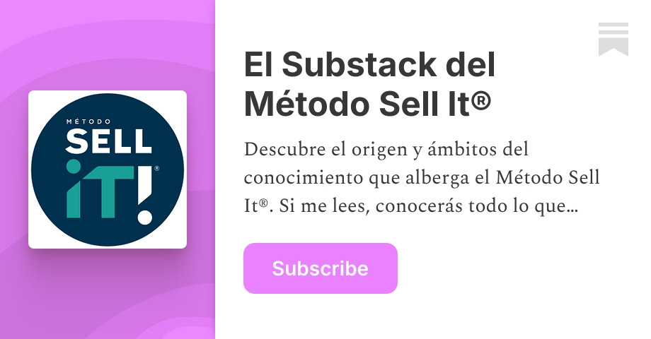 El Substack del Método Sell It® | Iosu Lázcoz - Método Sell It® | Substack