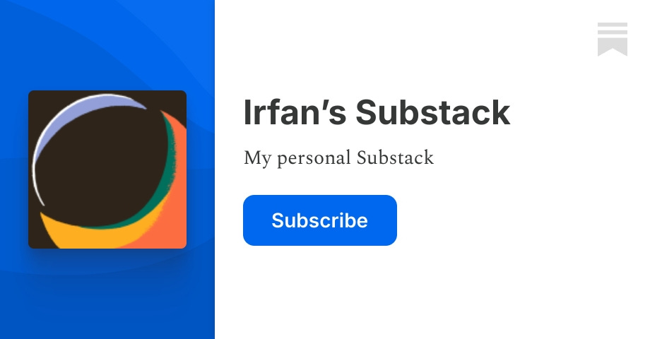 Irfan’s Substack | Irfan Khan | Substack
