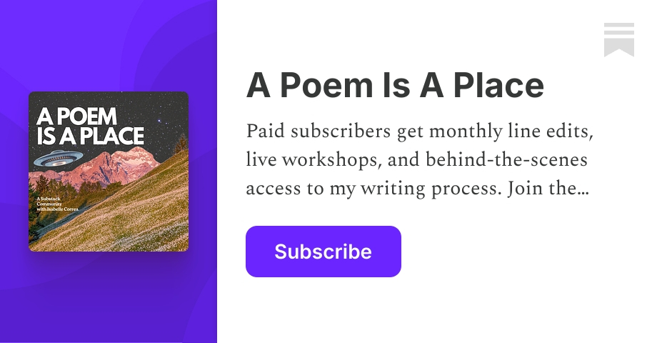 A Poem Is A Place | Isabelle Correa | Substack
