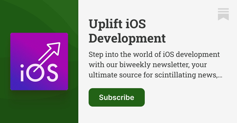 Uplift iOS Development | Ishtiak Ahmed | Substack