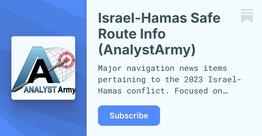 Israel-Hamas Safe Route Info (AnalystArmy) | Analyst Army | Substack
