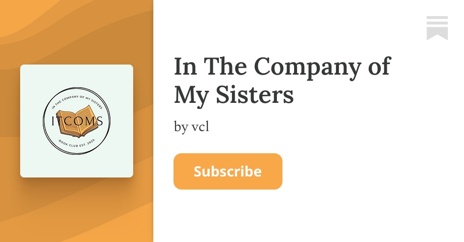 In The Company of My Sisters | vcl | Substack