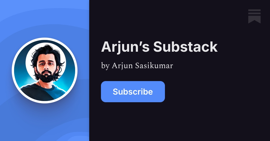 Arjun’s Substack | Arjun Sasikumar | Substack