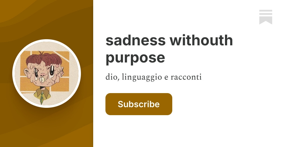 sadness withouth purpose | itwasmasa | Substack