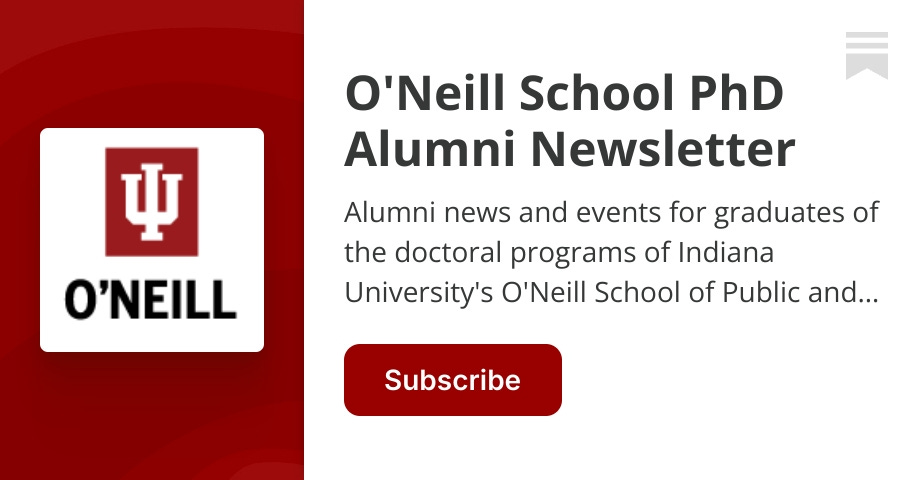 O'Neill School PhD Alumni Newsletter | Justin Ross | Substack