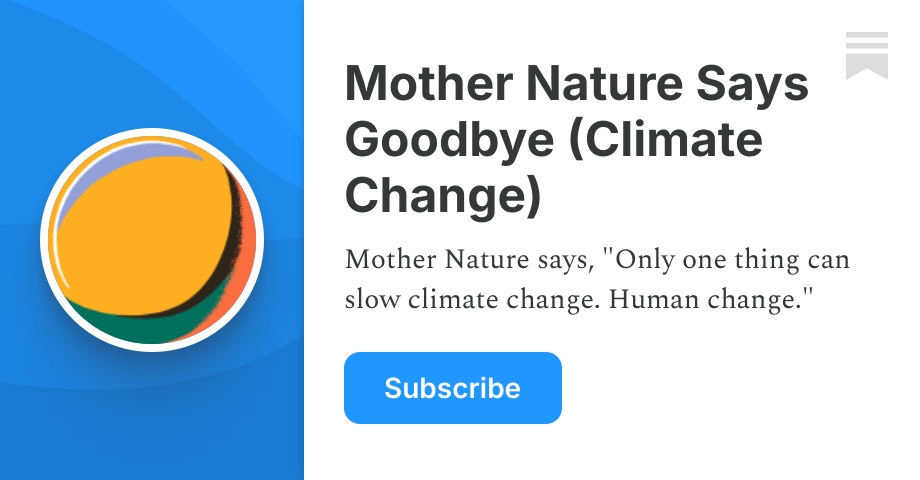 Mother Nature, "I'm No Longer Moving to Mars."