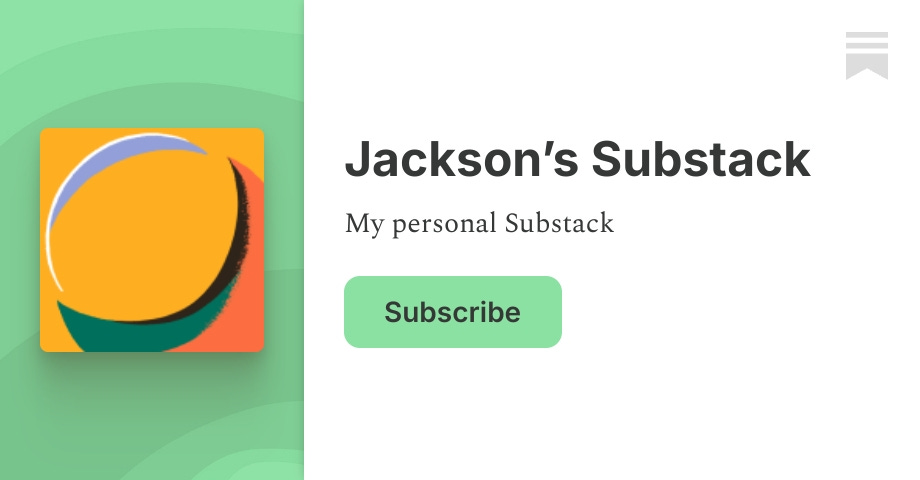 Jackson’s Substack | Jackson Brill | Substack