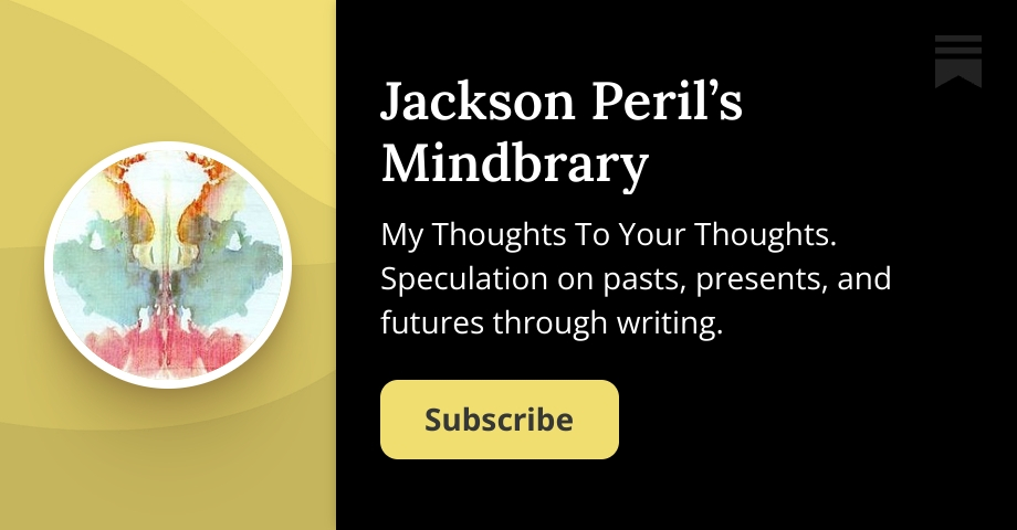 Jackson Peril’s Mindbrary | Substack