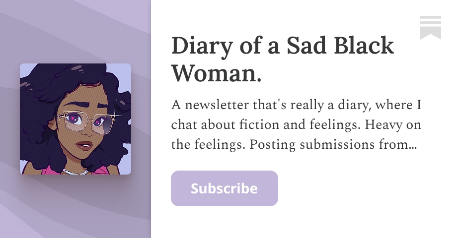 Diary of a Sad Black Woman. | Jacque Aye | Substack