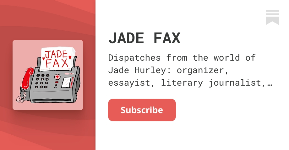 JADE FAX | jade hurley 💌 | Substack
