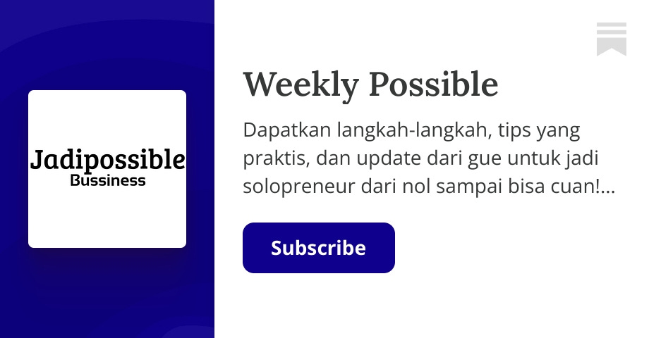 Weekly Possible | Arif @Jadipossible | Substack