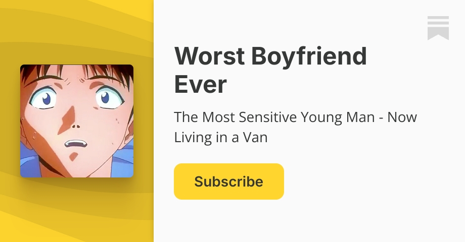 About - Worst Boyfriend Ever