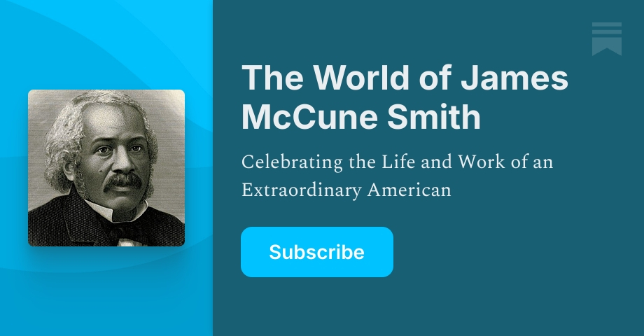 The Transatlantic World of James McCune Smith | Amy M Cools | Substack