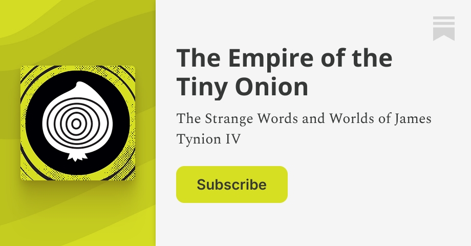 The Empire of the Tiny Onion | James Tynion IV | Substack
