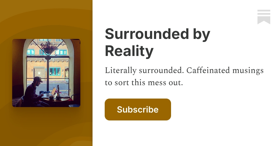 Surrounded by Reality | Jamie Finney | Substack