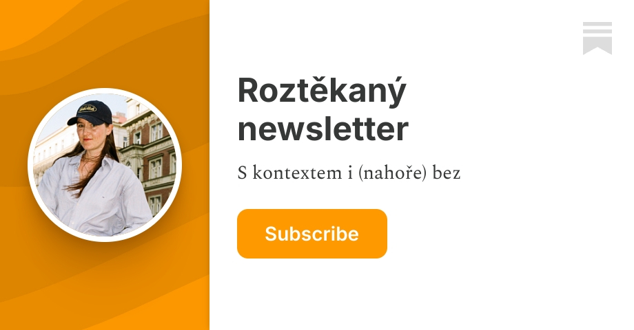 Roztěkaný newsletter | Jana Patočková | Substack