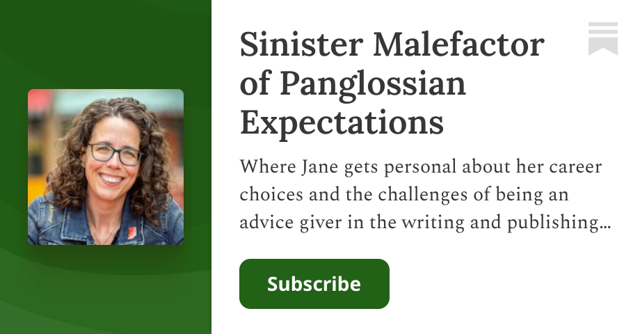 Sinister Malefactor of Panglossian Expectations | Jane Friedman | Substack