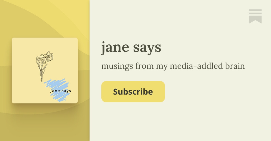 jane says | jane mather-glass | Substack