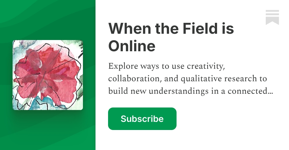 When the Field is Online | Janet Salmons | Substack