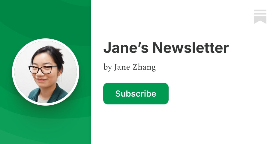 Jane’s Newsletter | Jane Zhang | Substack