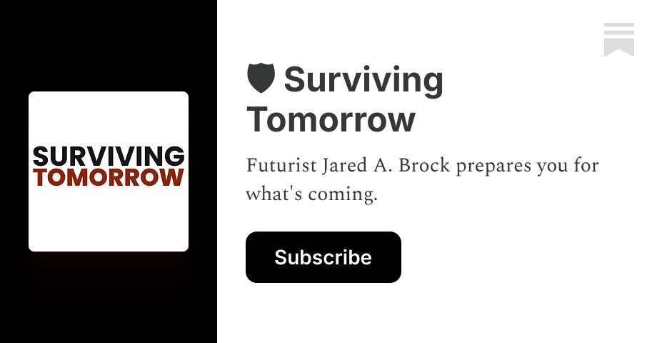 🛡 Surviving Tomorrow | Jared A. Brock | Substack