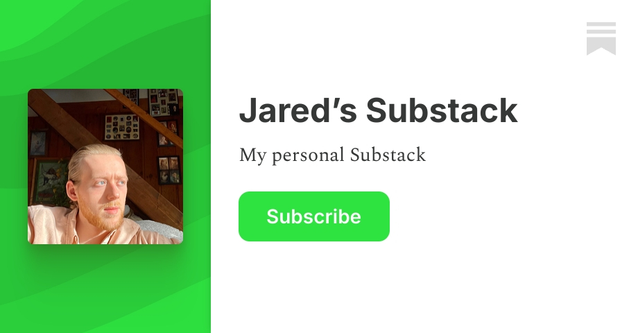 Jared’s Substack | Substack