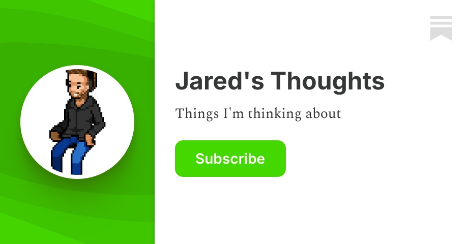 Jared's Thoughts | Substack