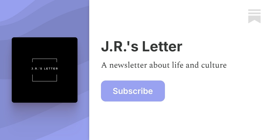 J.R.'s Letter | Substack