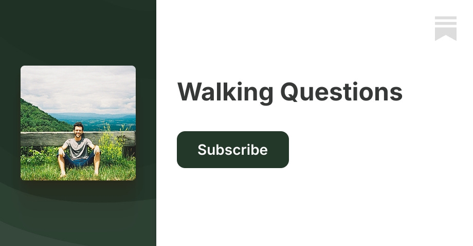 Walking Questions | Jason Schwartz | Substack