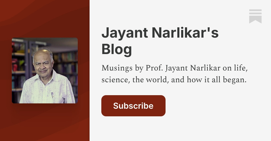 Jayant Narlikar's Blog | Prof. Jayant V. Narlikar | Substack