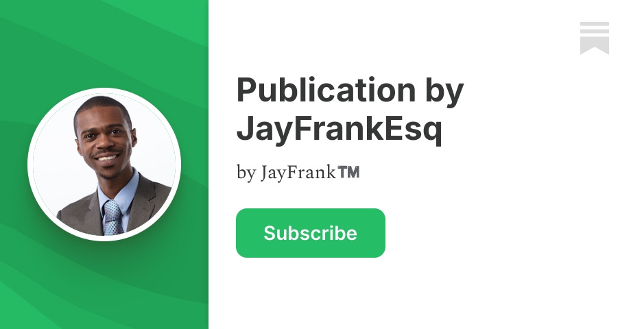 Publication by JayFrankEsq | JayFrank™️ | Substack