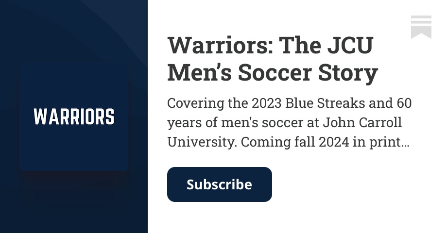 Warriors: The JCU Men’s Soccer Story | Dale Armbruster | Substack