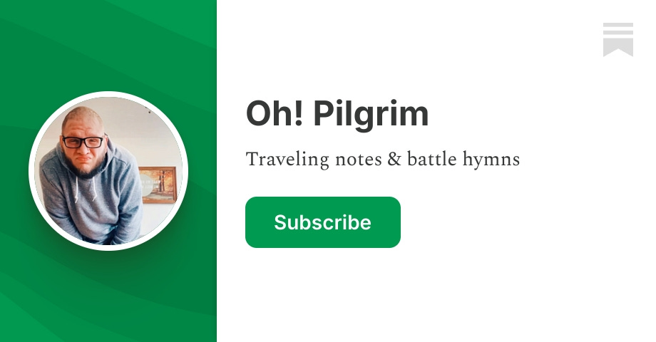 Oh! Pilgrim | Jed Burkholder | Substack