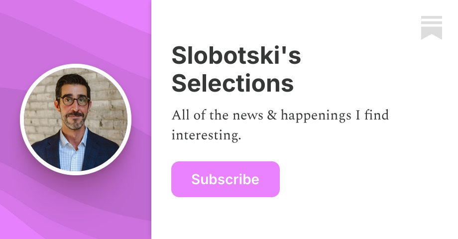 Slobotski's Selections | Substack