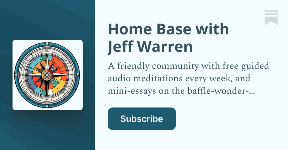 Home Base with Jeff Warren | Substack