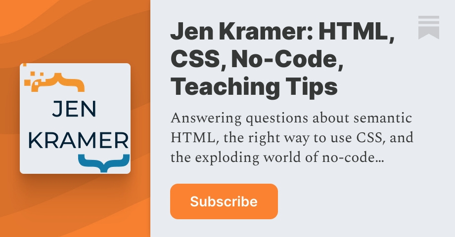 Jen Kramer: HTML, CSS, No-Code, Teaching Tips | Substack