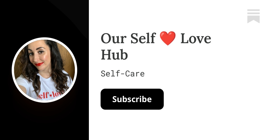 Our Self ️ Love Hub | Jennifer Thiel | Substack