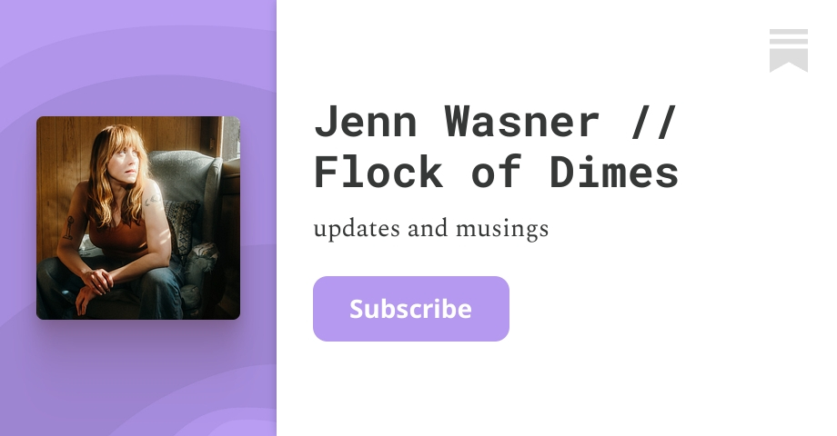 Jenn Wasner // Flock of Dimes | Substack