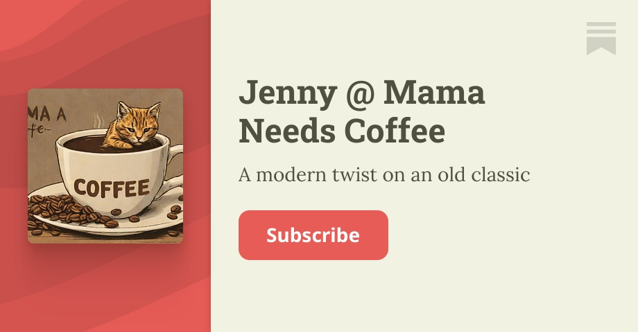 Jenny @ Mama Needs Coffee | Jenny U | Substack