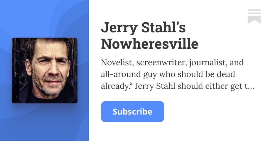About - Jerry Stahl's Nowheresville