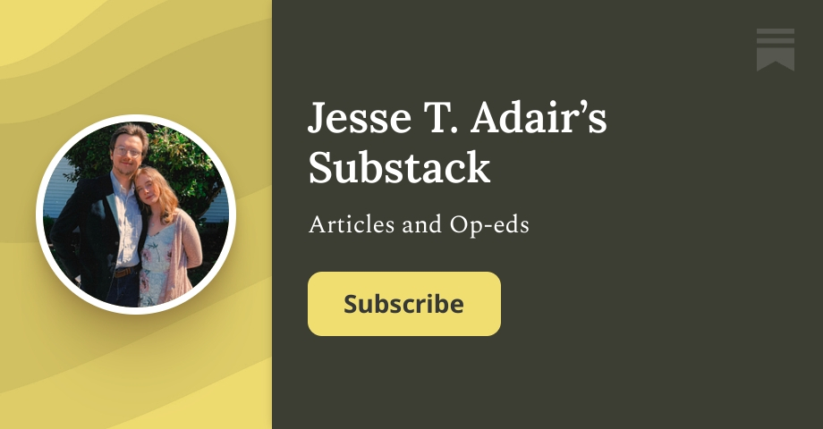 Jesse T. Adair’s Substack | Substack