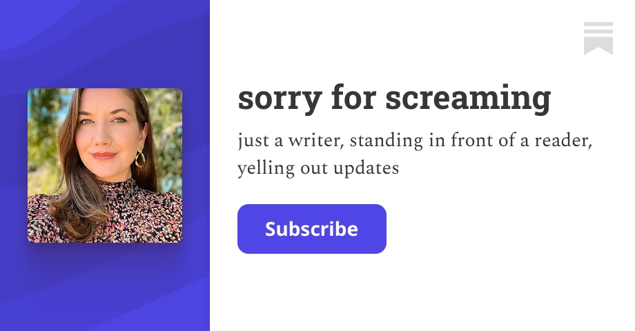 sorry for screaming | Jessica Joyce | Substack