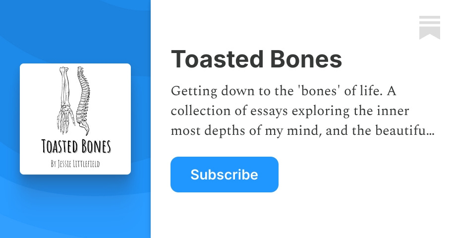 Toasted Bones | Jessie | Substack